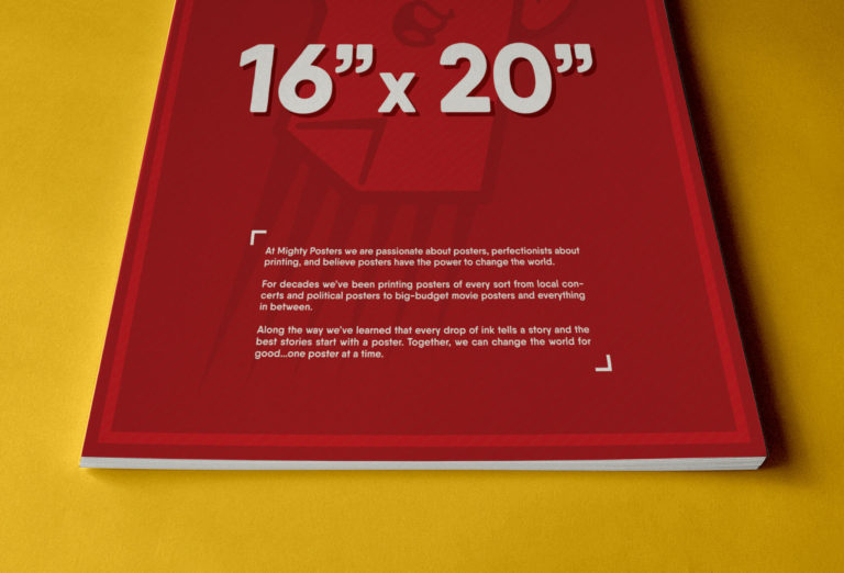 16" x 20" Poster Printing - Mighty Posters - Free Shipping